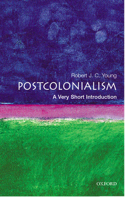 Postcolonialism: A Very Short Introduction by Young, Robert J. C ...