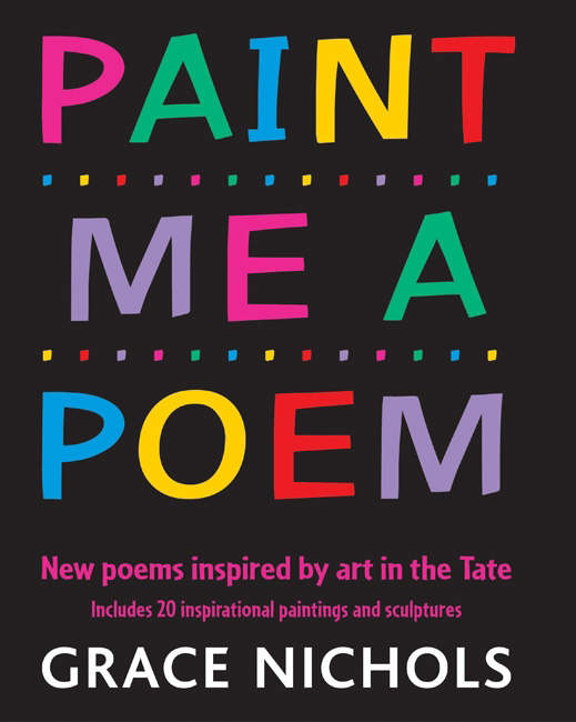 Paint Me a Poem : New Poems Inspired by Art in the Tate