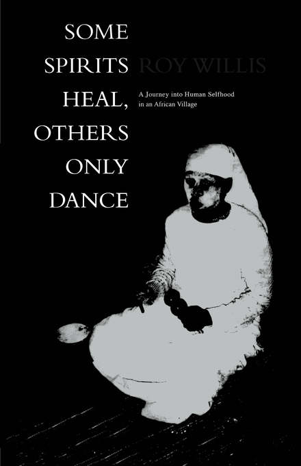 Some Spirits Heal, Others Only Dance by Willis, Roy (9781859732885 ...