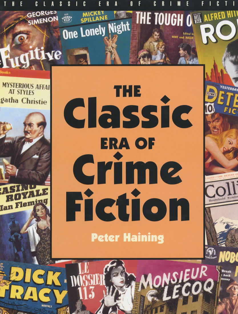 The Classic Era of Crime Fiction by Haining, Peter (9781853754333 ...