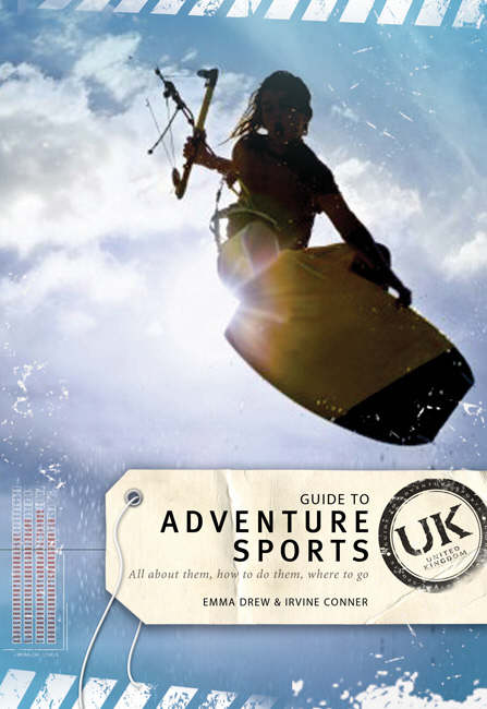 Guide to Adventure Sports - UK by Conner, Irvine (9780713681499 ...