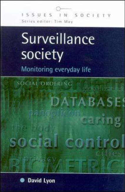 Surveillance society : monitoring everyday life by Lyon, David ...
