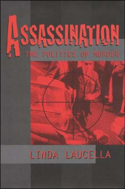 Assassination : the politics of murder