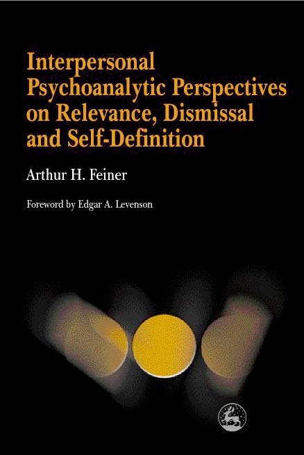 Interpersonal Psychoanalytic Perspectives on Relevance, Dismissal and ...
