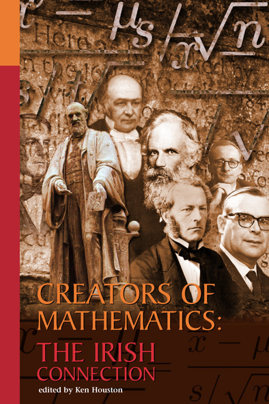 Creators of Mathematics: The Irish Connection by Houston, Ken ...