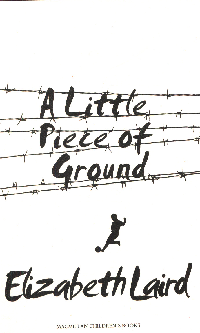 A little piece of ground by Laird, Elizabeth (9781509887637) | BrownsBfS