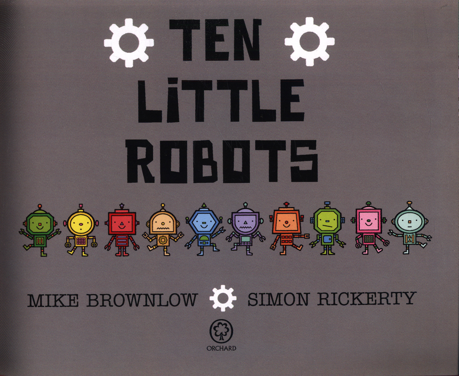 Ten little robots by Brownlow, Mike (9781408338247) | BrownsBfS