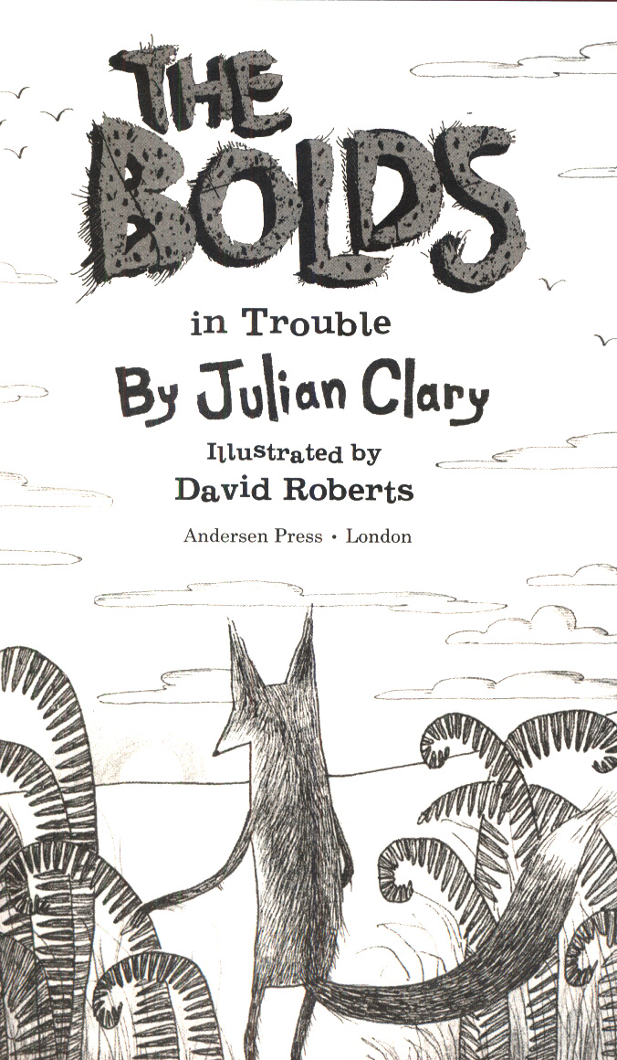 The Bolds in Trouble by Clary, Julian (9781783447299) | Browns Books