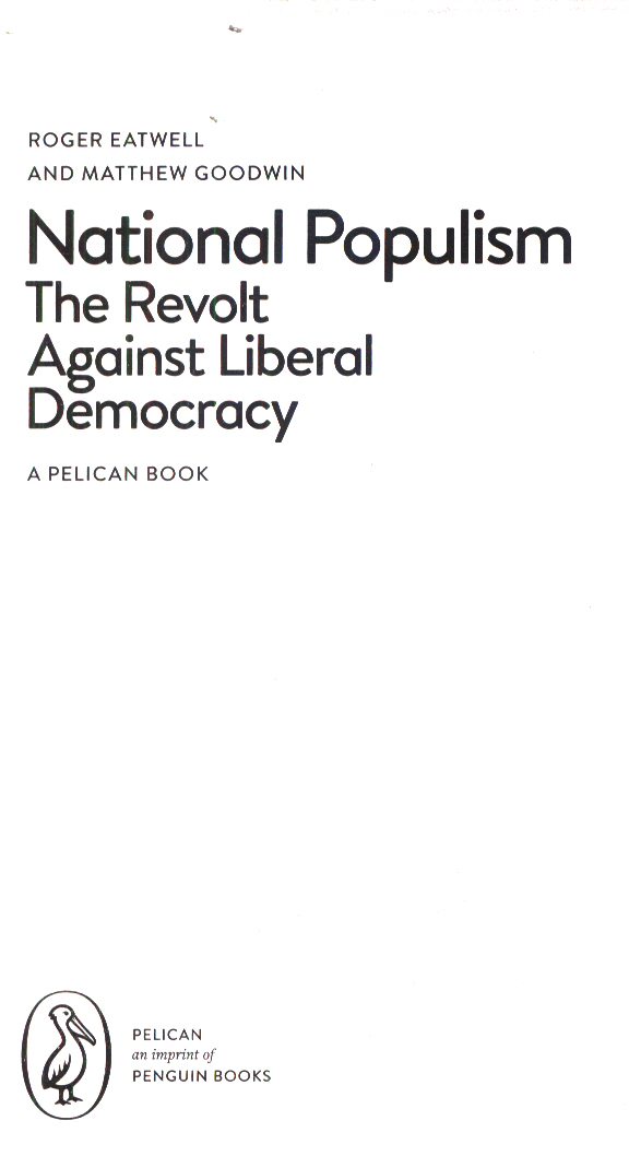 National Populism : The Revolt Against Liberal Democracy
