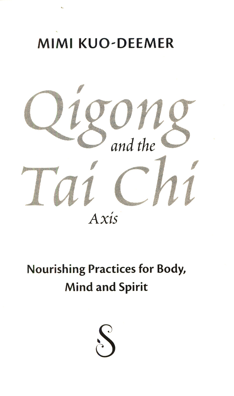 Qigong and the Tai Chi Axis by Kuo-Deemer, Mimi (9781409183952 ...