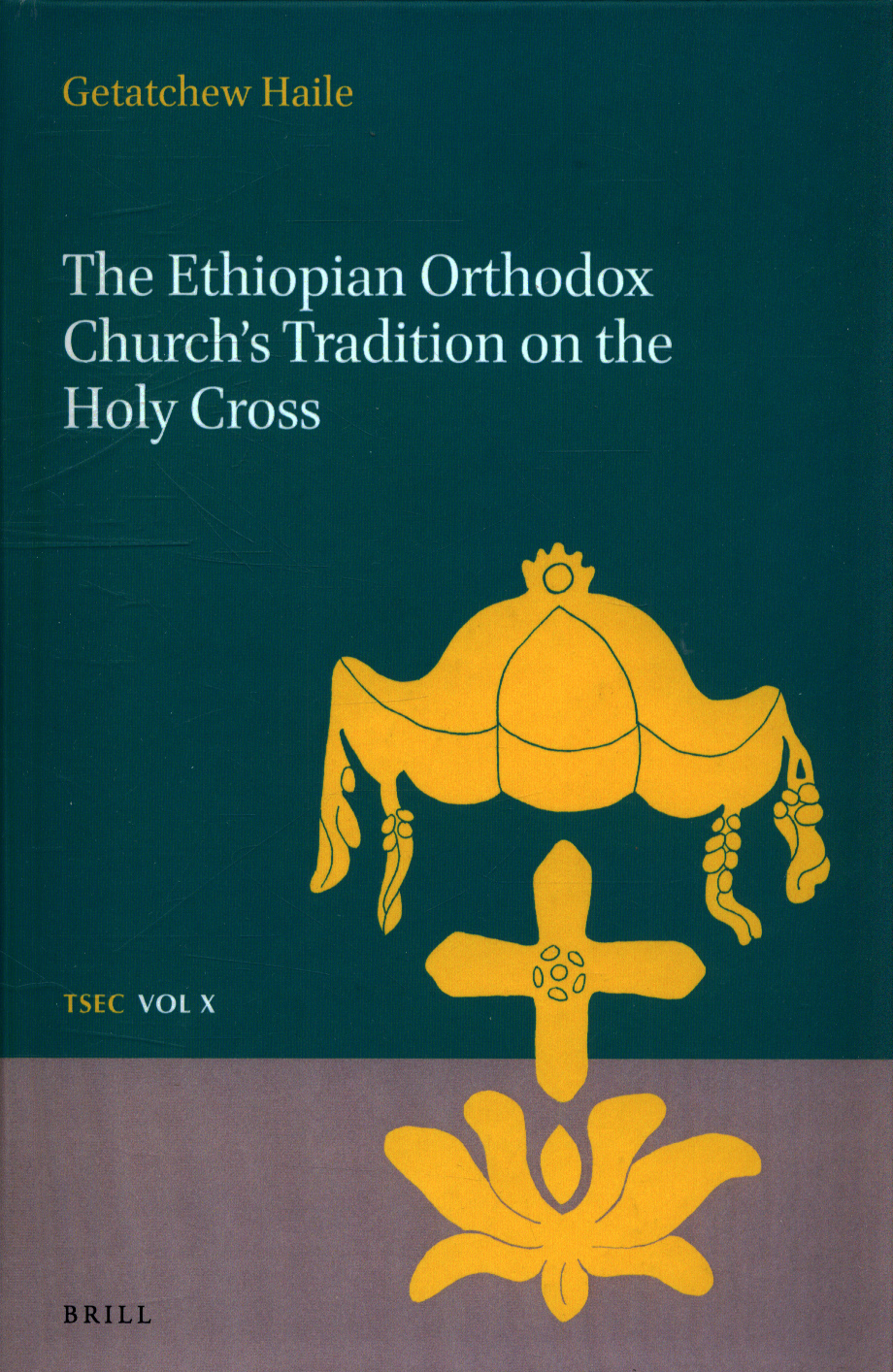 The Ethiopian Orthodox Church's Tradition on the Holy Cross by Haile ...