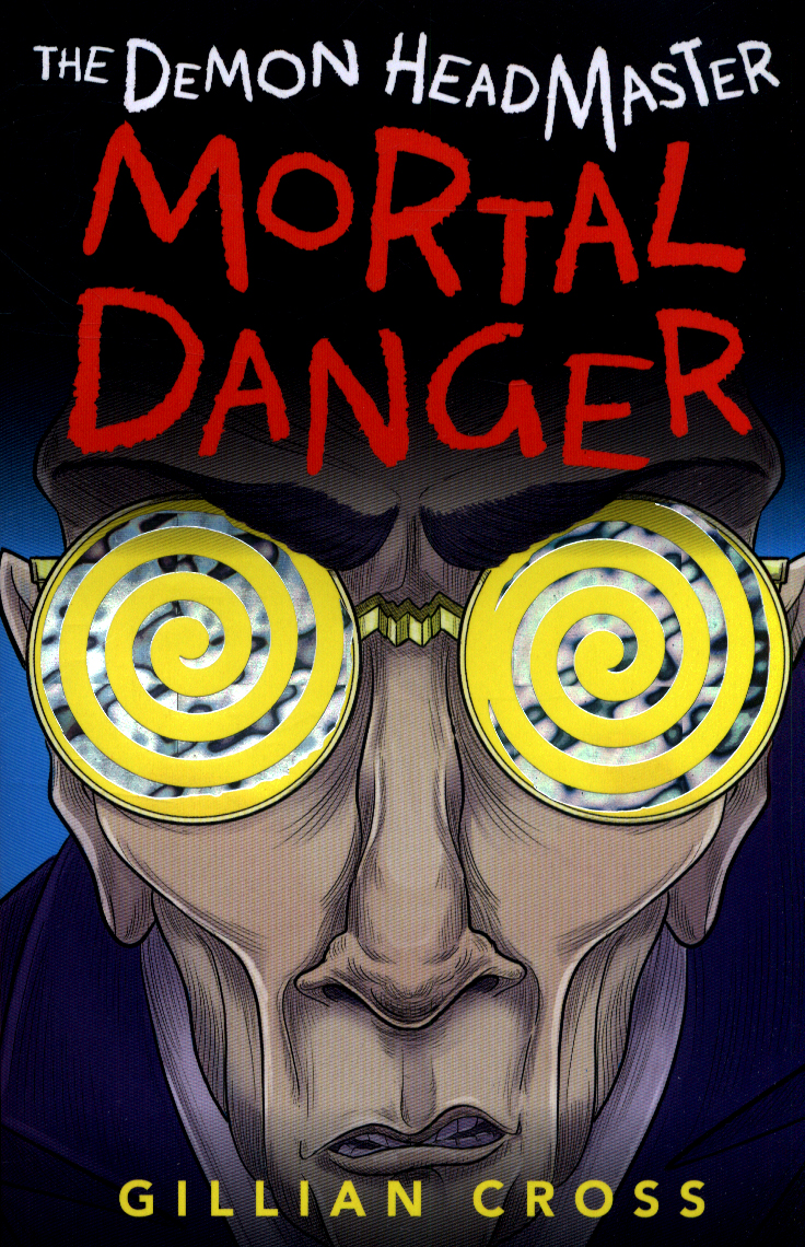 The Demon Headmaster: Mortal Danger by Cross, Gillian (, Dorset, UK ...