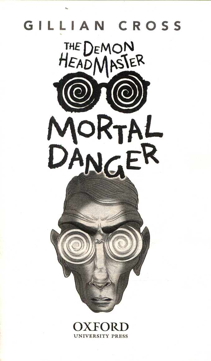 The Demon Headmaster: Mortal Danger by Cross, Gillian (, Dorset, UK ...
