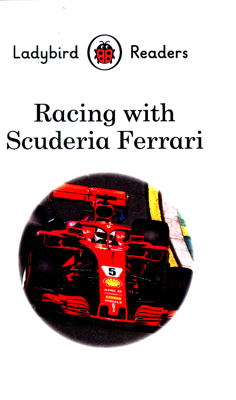 Ladybird Readers Level 4 - Racing with Scuderia Ferrari (ELT Graded ...