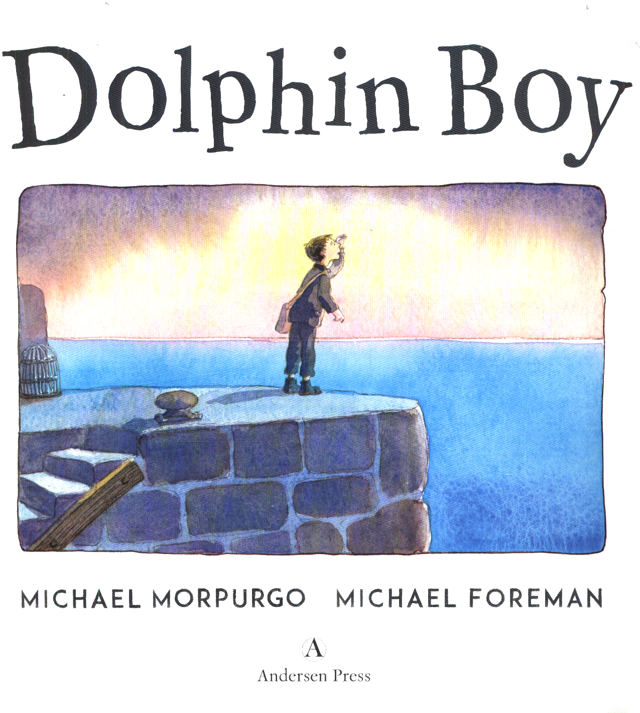 Dolphin Boy by Morpurgo, Michael (9781783447503) | Browns Books