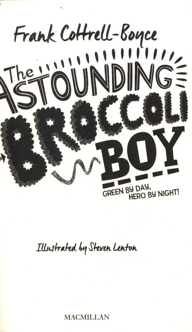 The Astounding Broccoli Boy by Cottrell-Boyce, Frank (9781529008807 ...