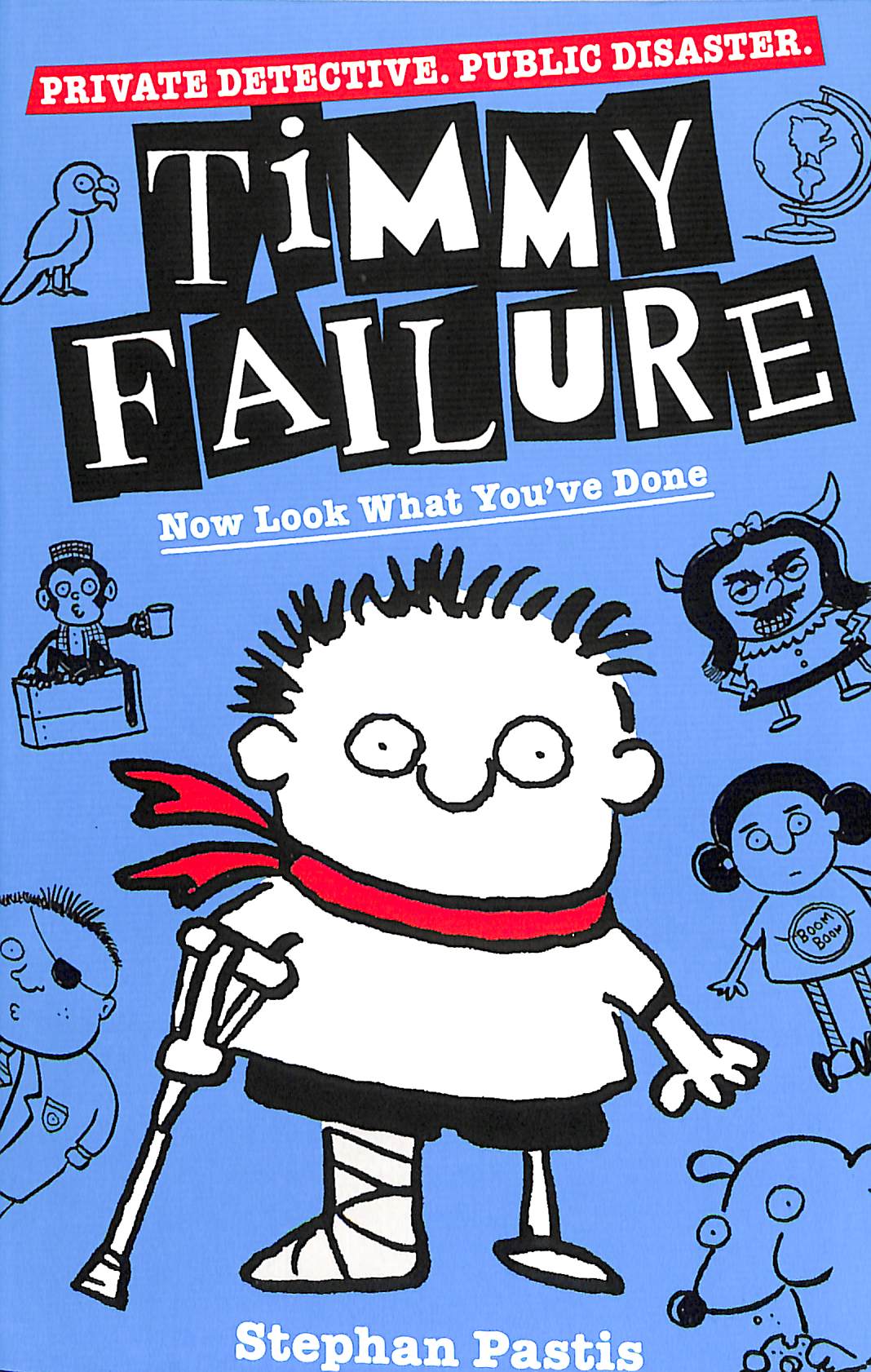 Timmy Failure: Now Look What You've Done by Pastis, Stephan ...