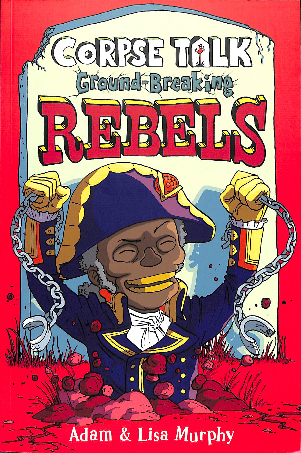 Corpse Talk: Ground-Breaking Rebels