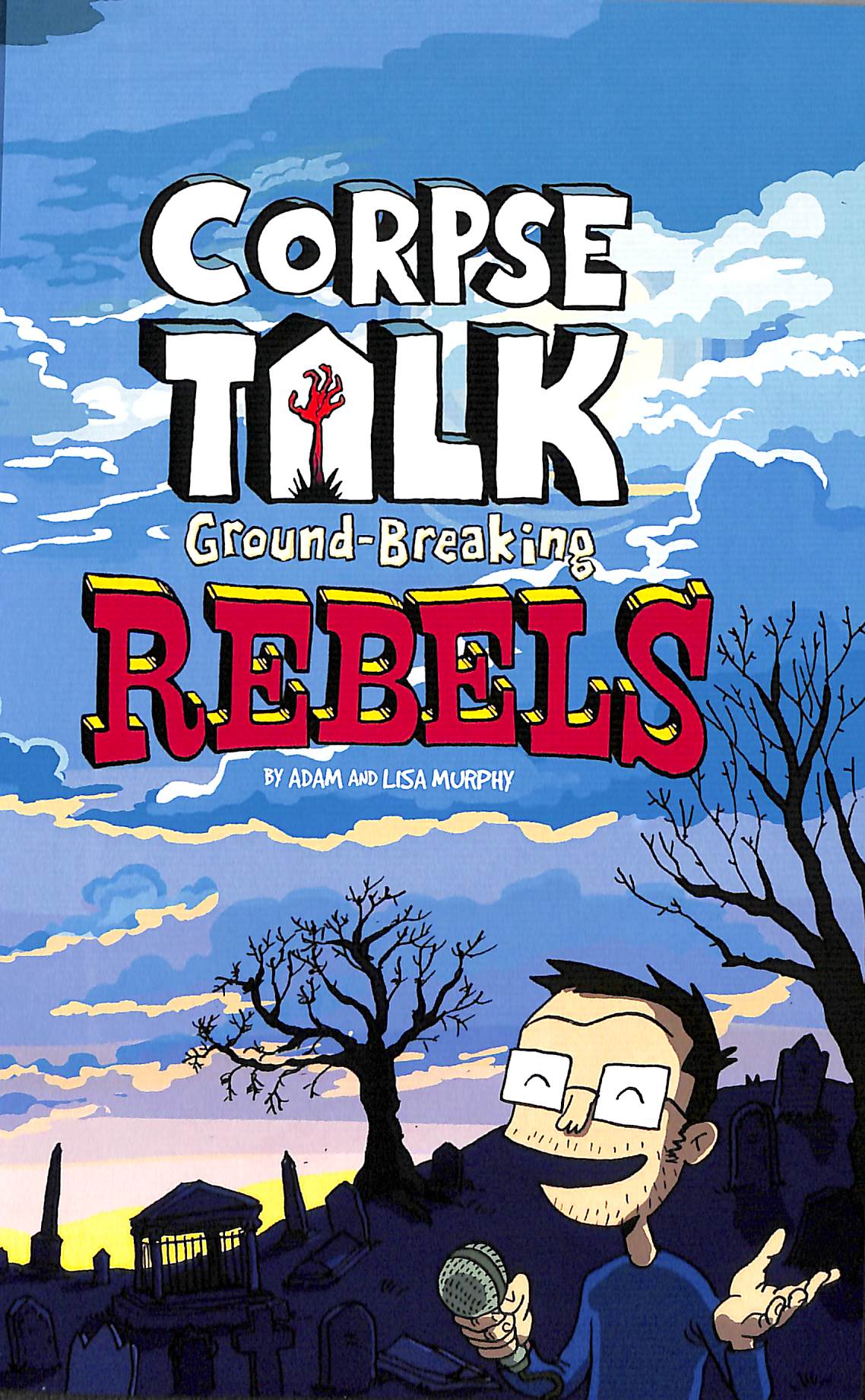 Corpse Talk: Ground-Breaking Rebels
