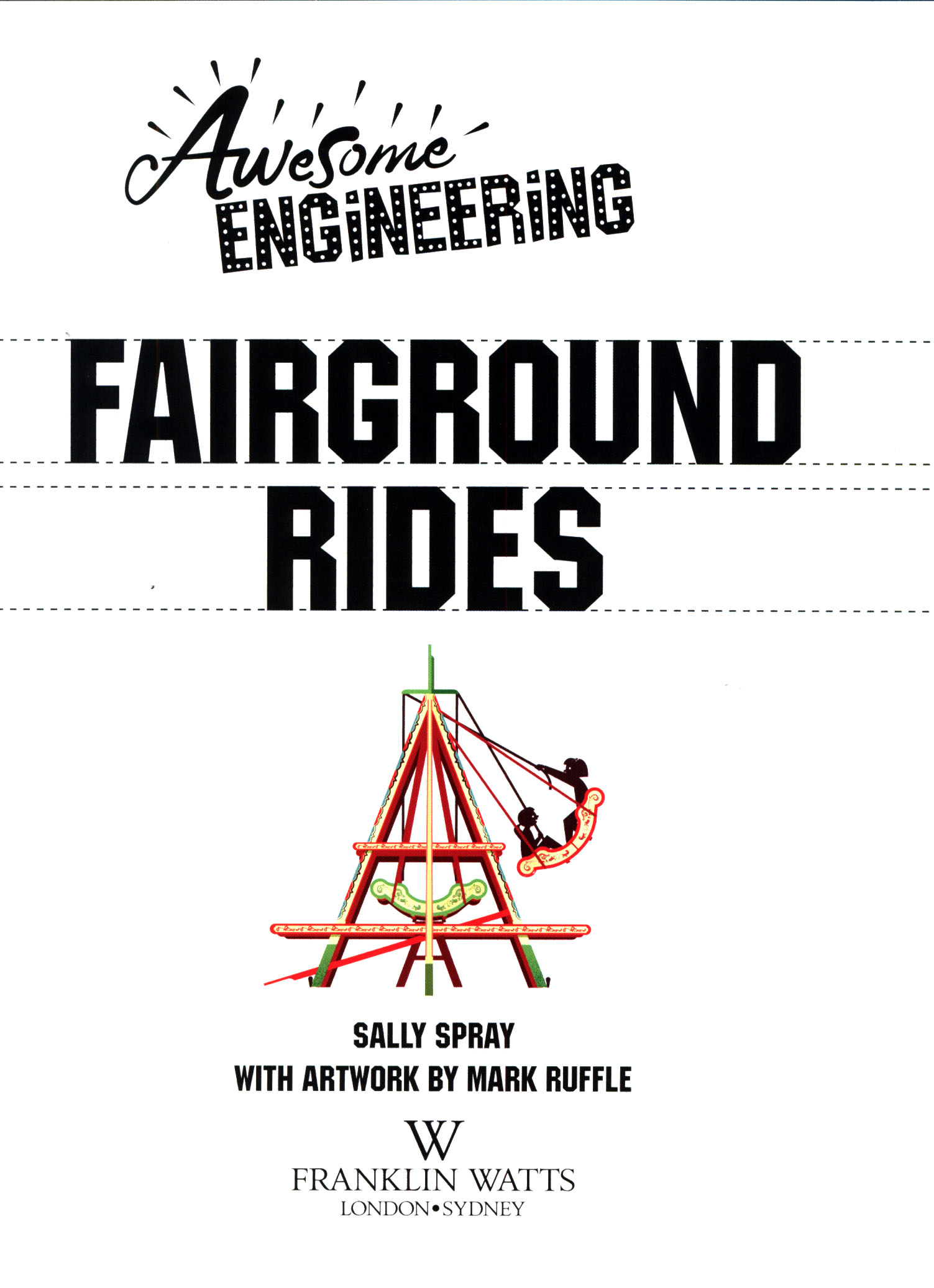 Awesome Engineering: Fairground Rides by Spray, Sally (9781445155289 ...