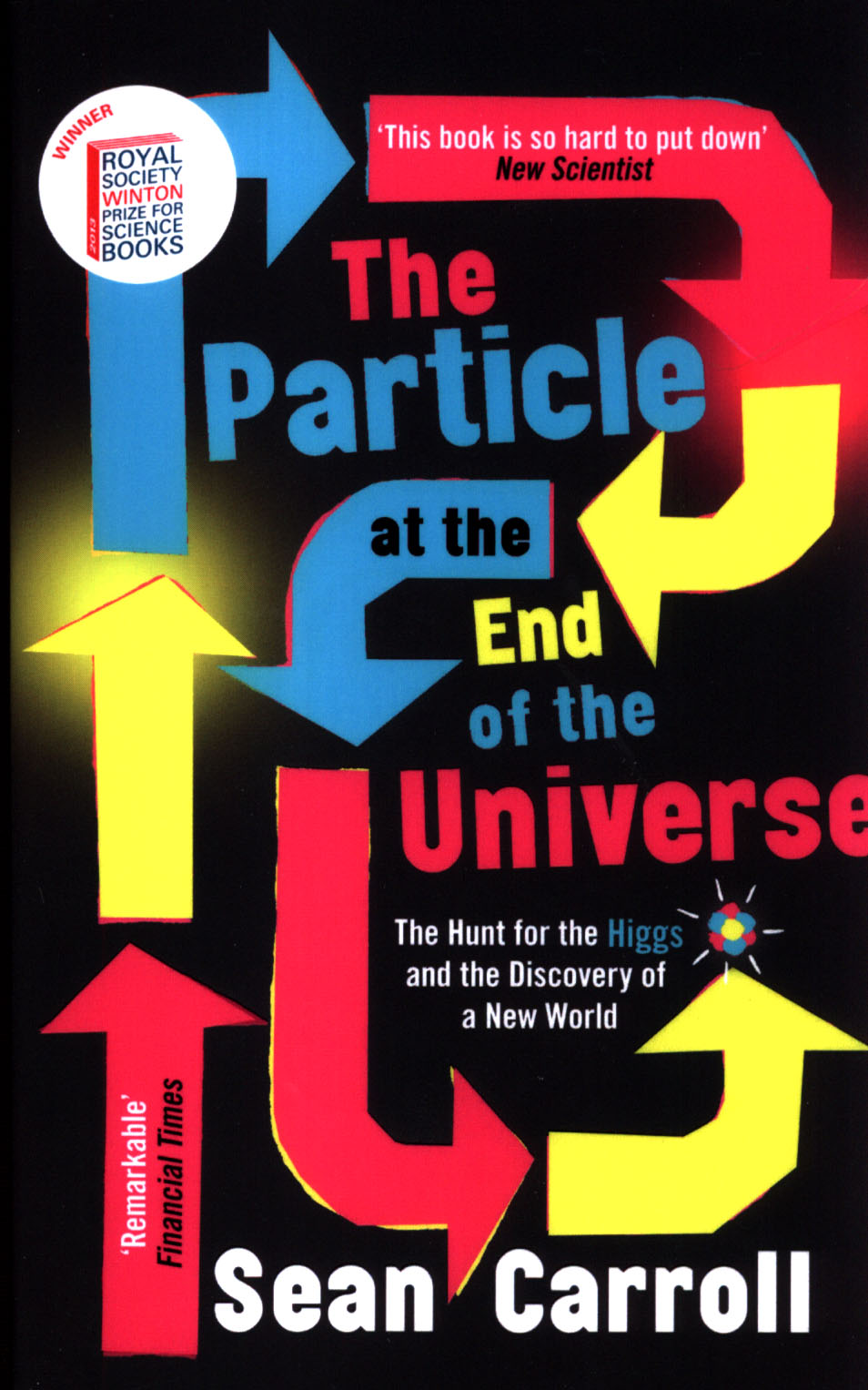 The particle at the end of the universe : the hunt for the Higgs and ...