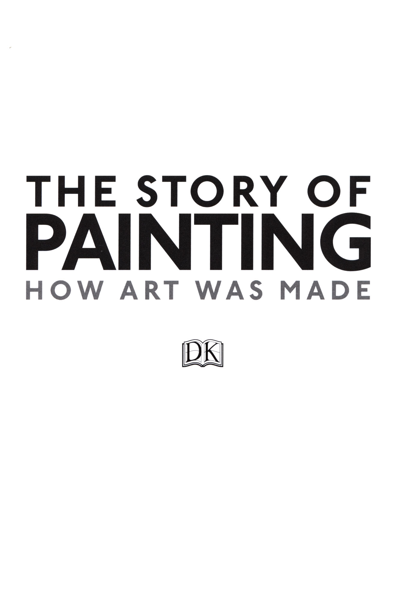 The Story Of Painting By Dk 9780241335185 Browns Books
