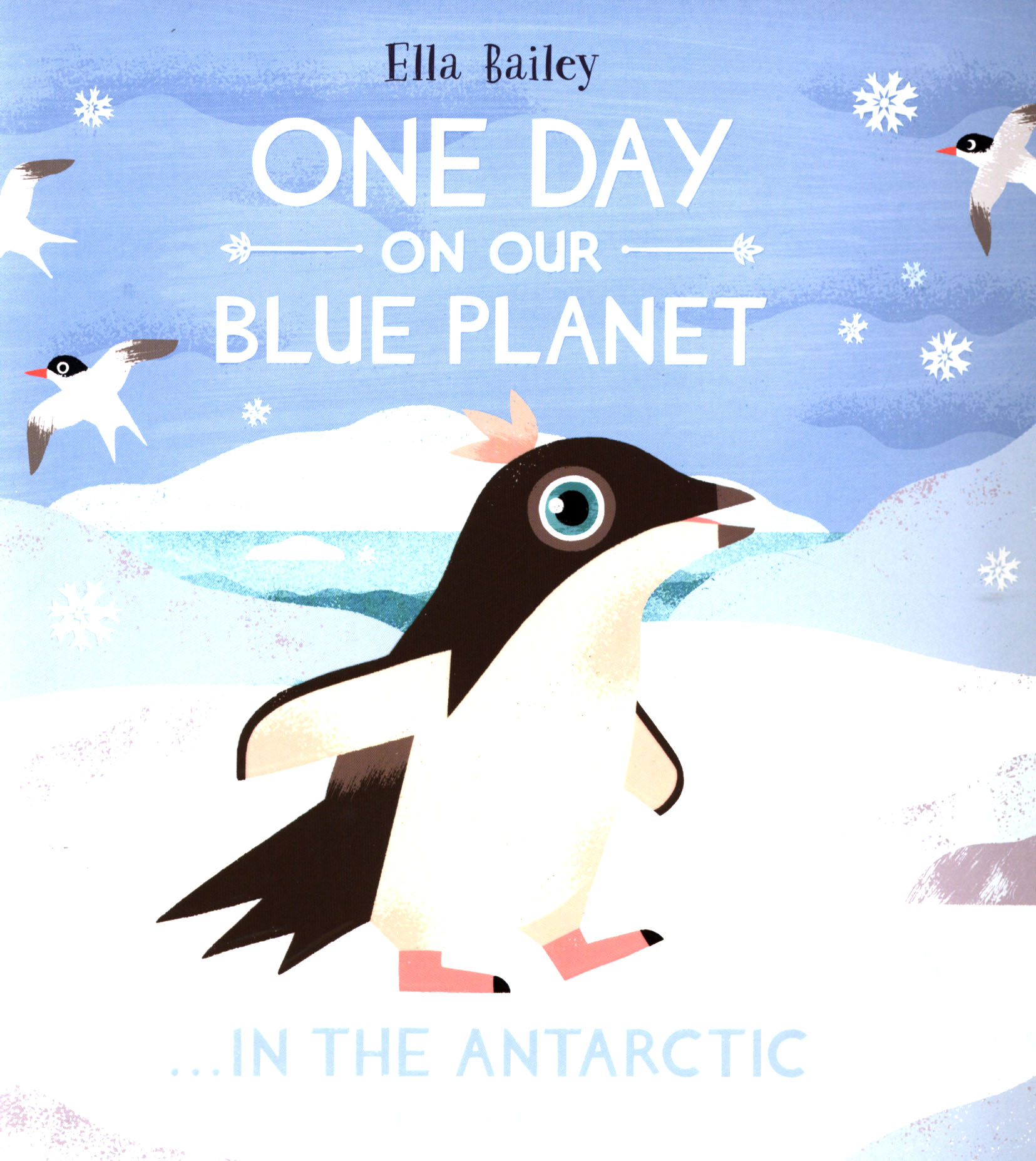 One Day on Our Blue Planet …In the Antarctic by Bailey, Ella ...