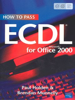 How To Pass ECDL 4: Office 2000 by Holden, Paul (9780131130128 ...