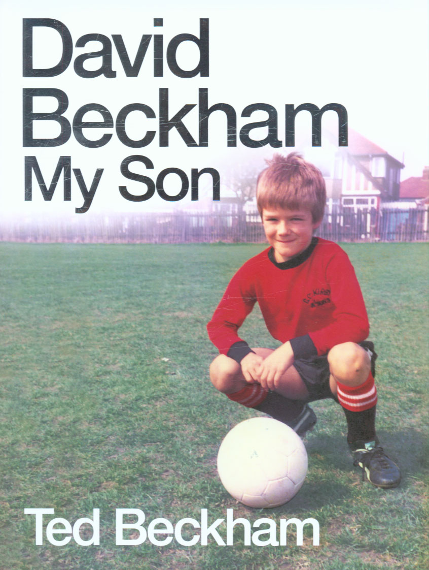 David Beckham: My Son by Beckham, Ted (9780752225968) | Browns Books