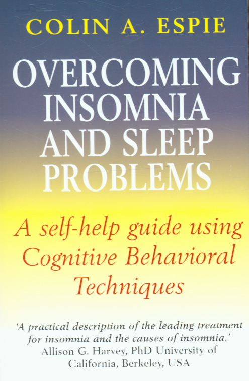 Overcoming Insomnia and Sleep Problems by Espie, Colin A ...
