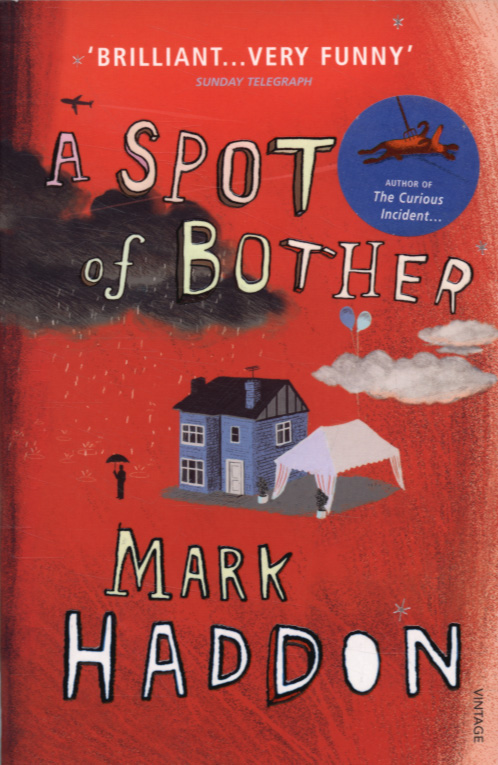 A spot of bother by Haddon, Mark (9780099506928) | BrownsBfS