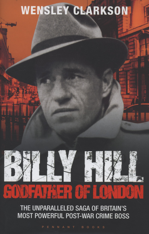 Billy Hill by Clarkson, Wensley (9781906015145) | Browns Books