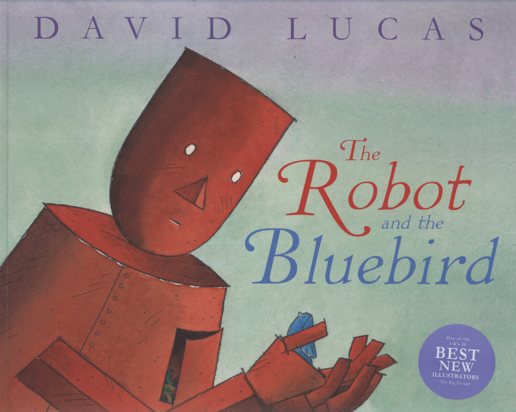 The robot and the bluebird by Lucas, David (9781842707326) | BrownsBfS