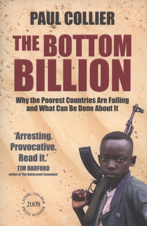 The Bottom Billion by Collier, Paul (, Professor of Economics and ...