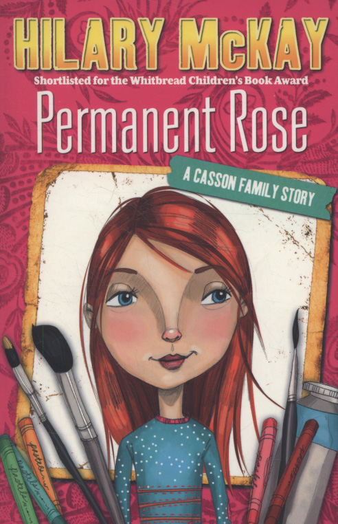 Casson Family: Permanent Rose by McKay, Hilary (9780340989067) | Browns ...