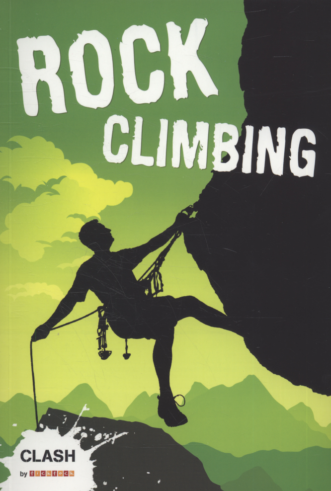 Clash Level 3: Rock Climbing by Cooper, Kate (9781848981393) | Browns Books