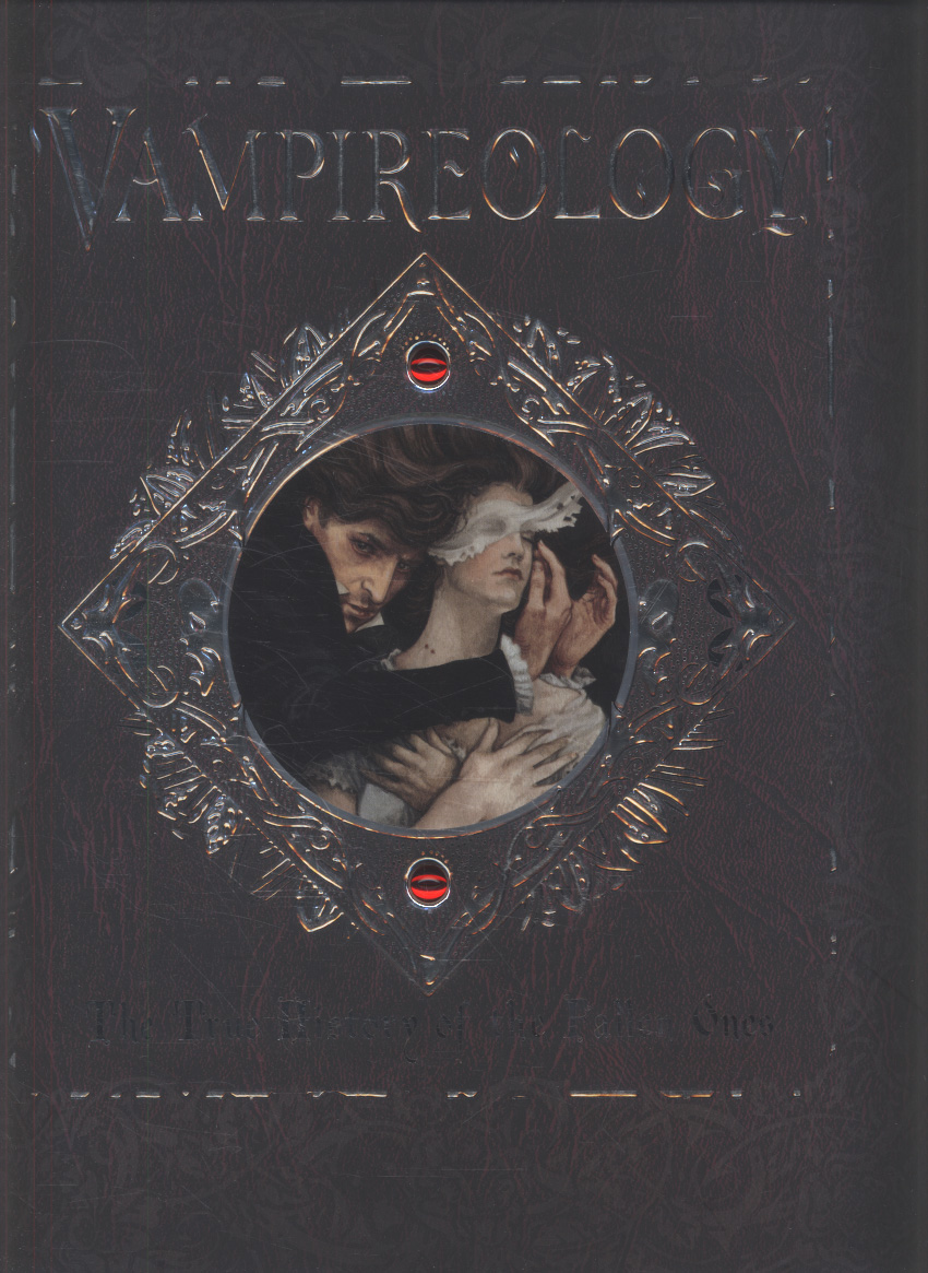 Vampireology : the true history of the fallen ones