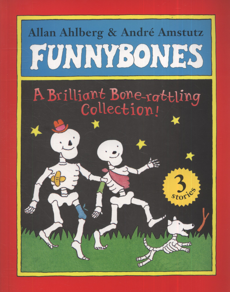 Funnybones : a brilliant bone-rattling collection! by Ahlberg, Allan ...