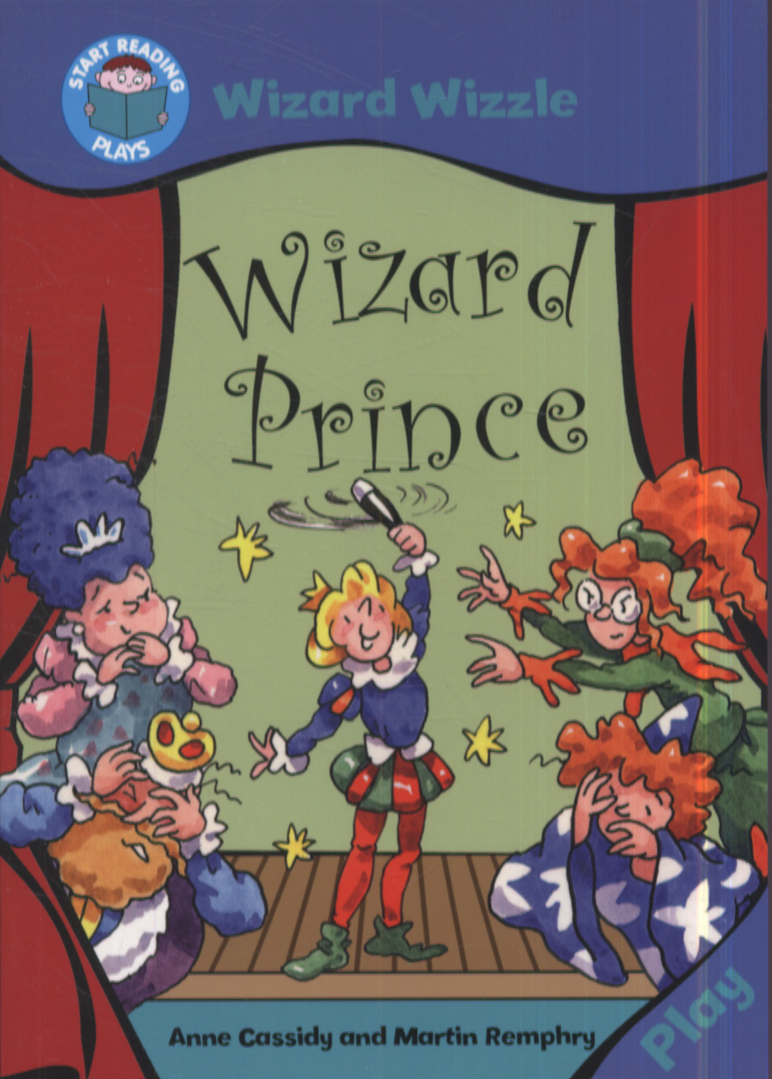 Start Reading: Plays: Wizard Wizzle: Wizard Prince by Cassidy, Anne ...