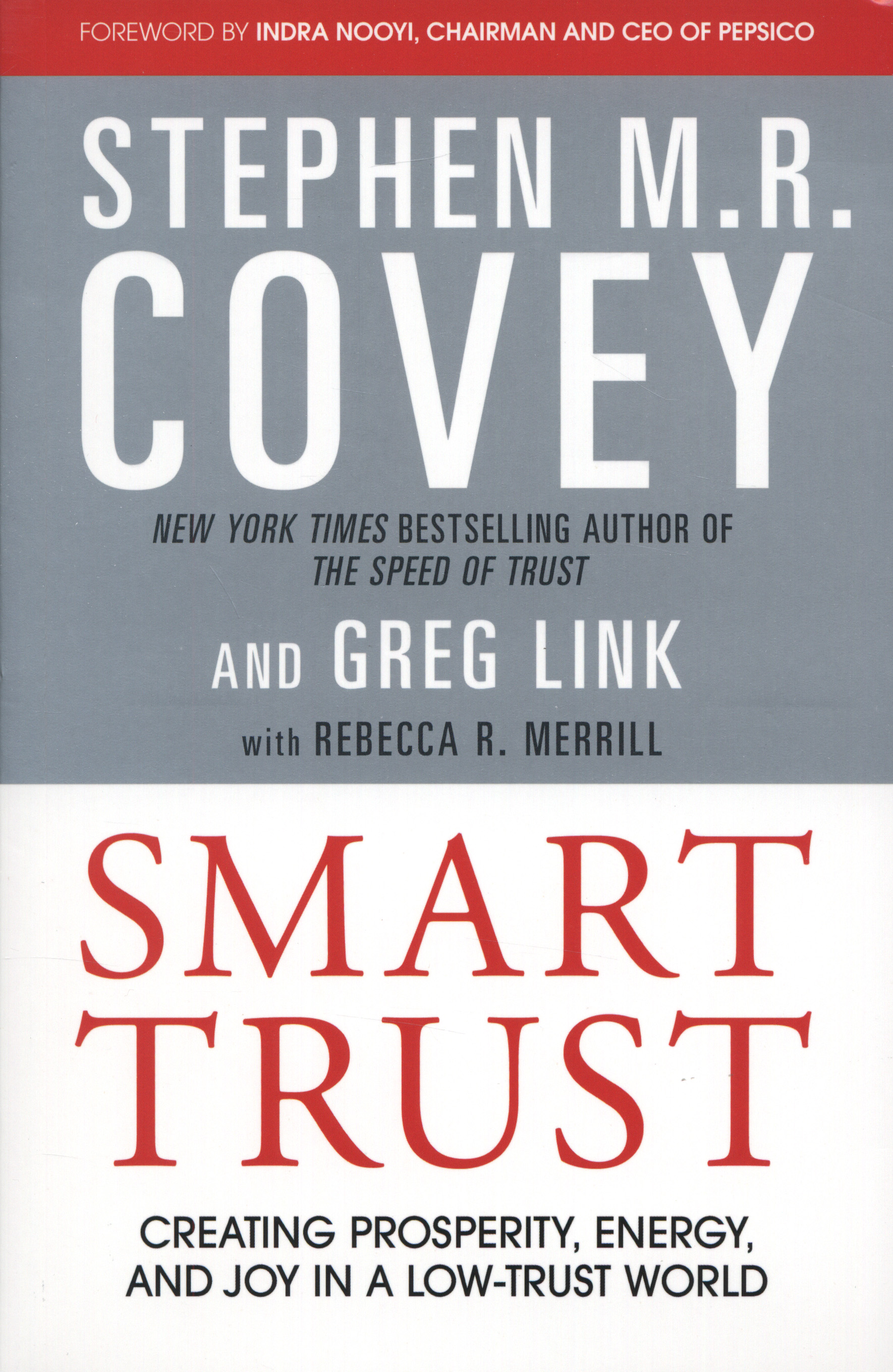 Smart trust : creating prosperity, energy, and joy in a low-trust world