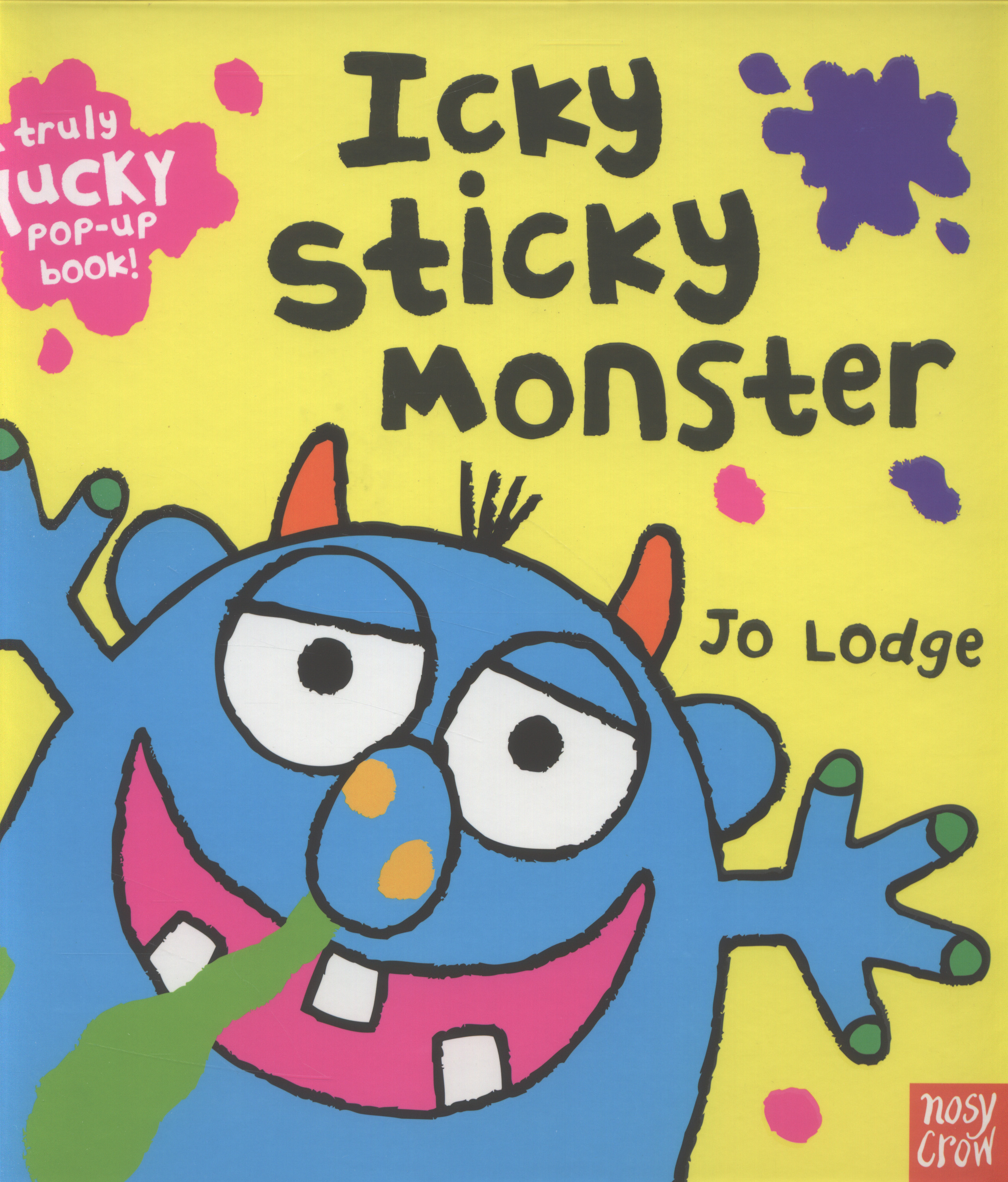 Icky Sticky Monster : a truly yucky pop-up book! by Lodge, Jo ...