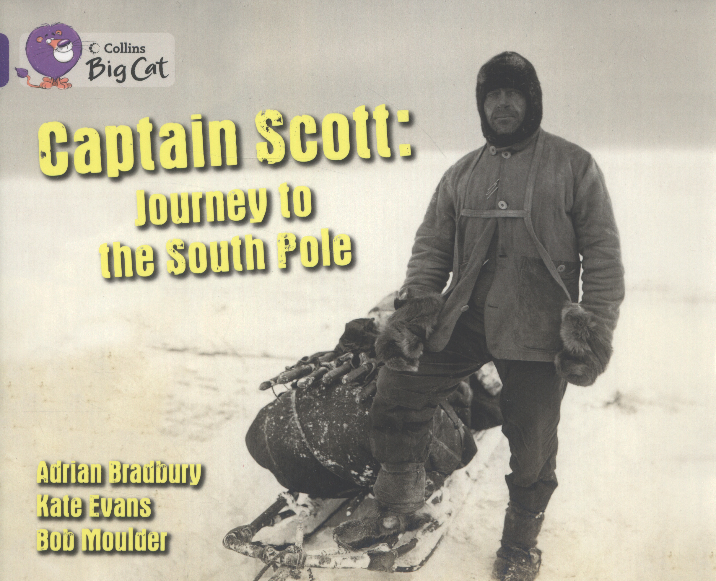 Captain Scott : journey to the South Pole by Collins Big Cat ...