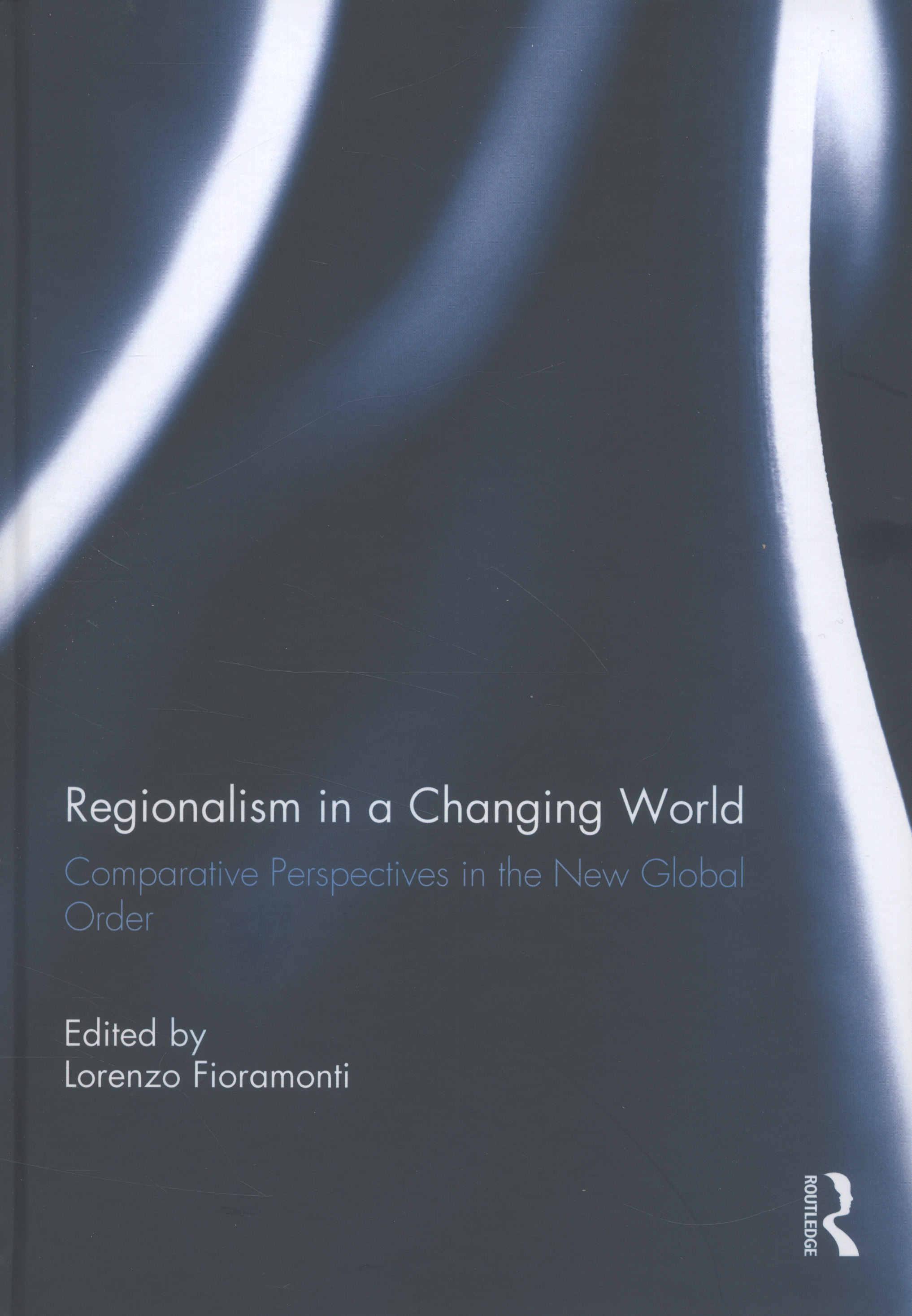 Regionalism in a Changing World by Fioramonti, Lorenzo (University of ...