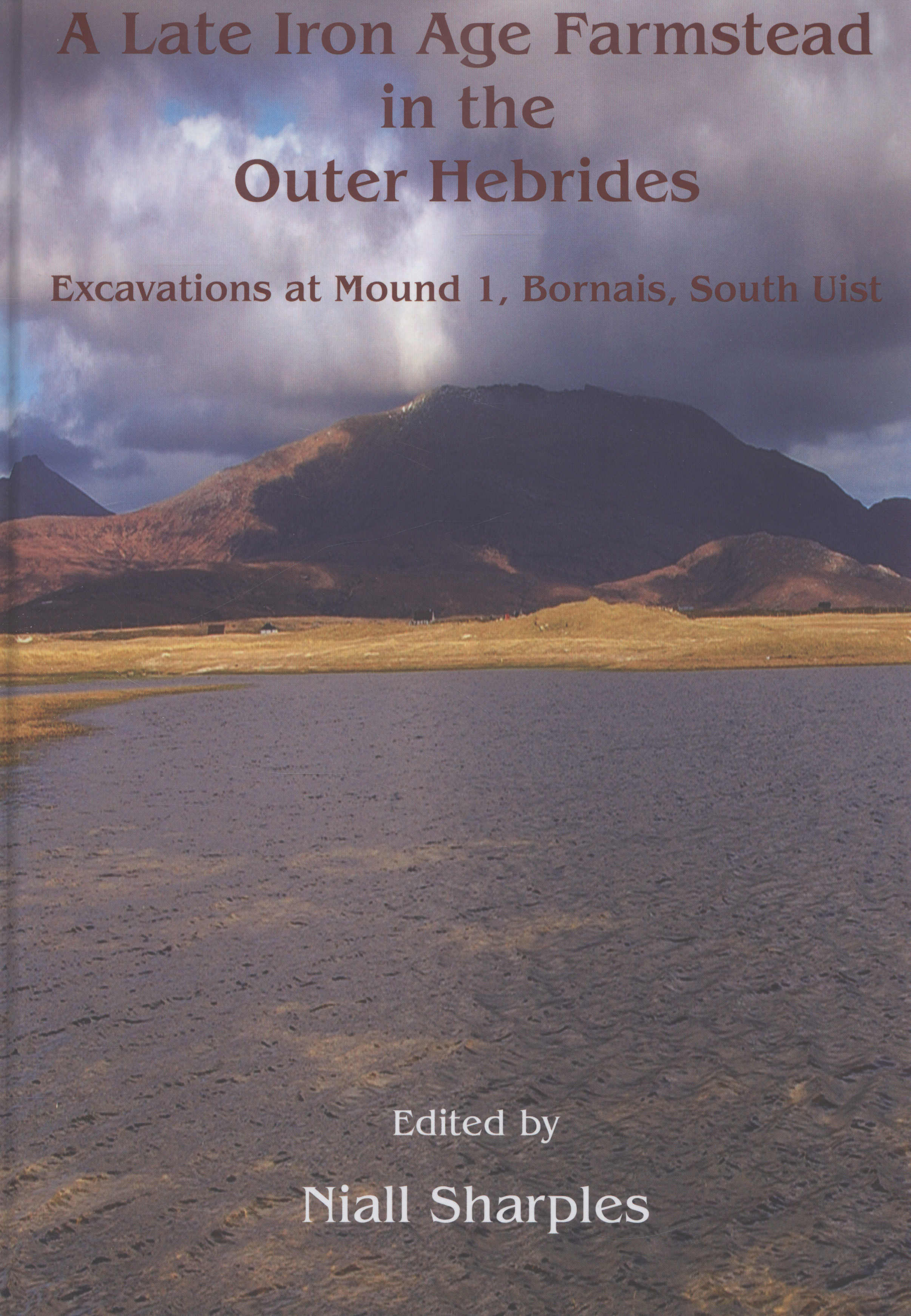A Late Iron Age farmstead in the Outer Hebrides by Sharples, Niall ...