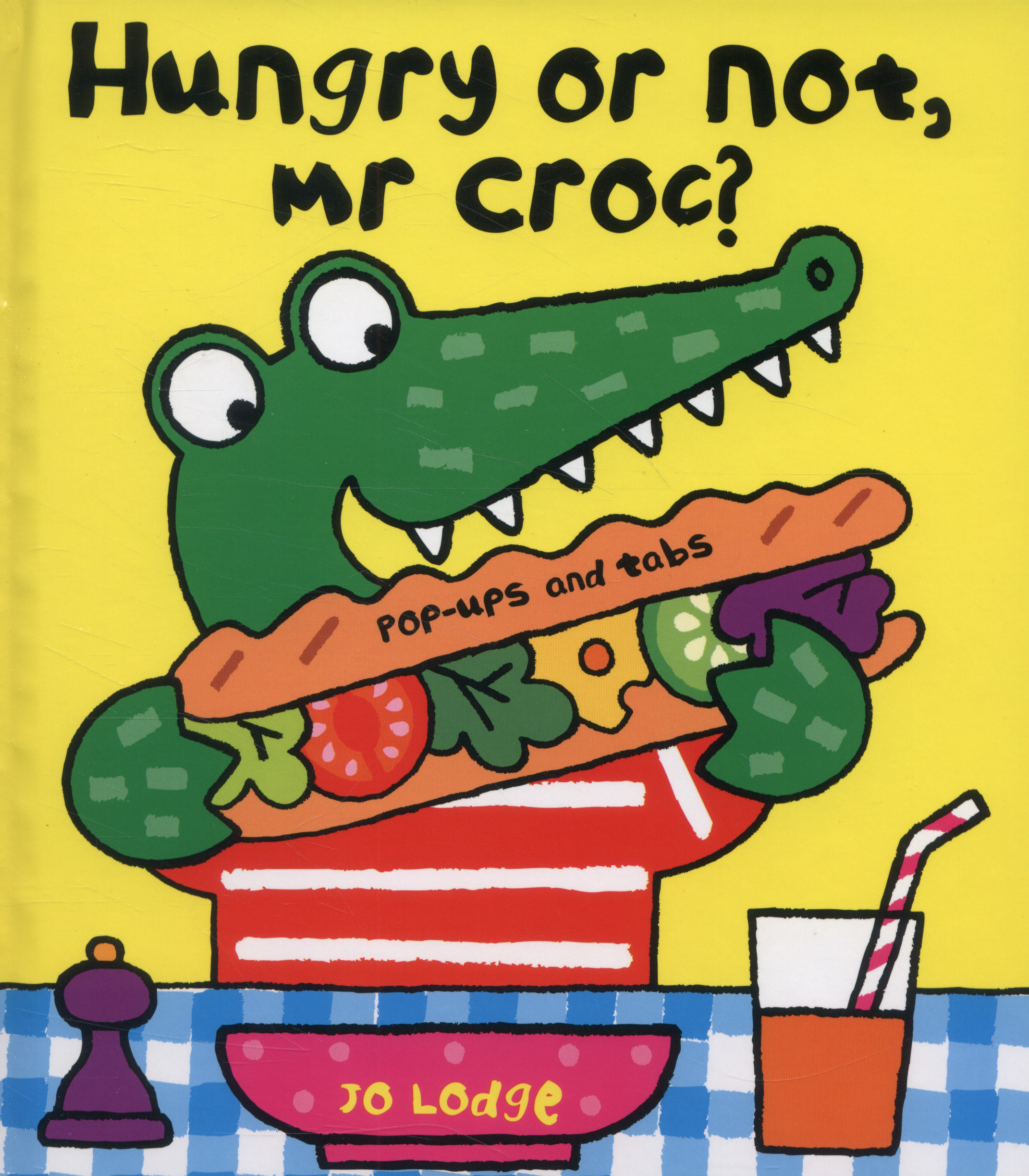 Mr Croc: Hungry or Not, Mr Croc? by Lodge, Jo (9781444915846) | Browns ...