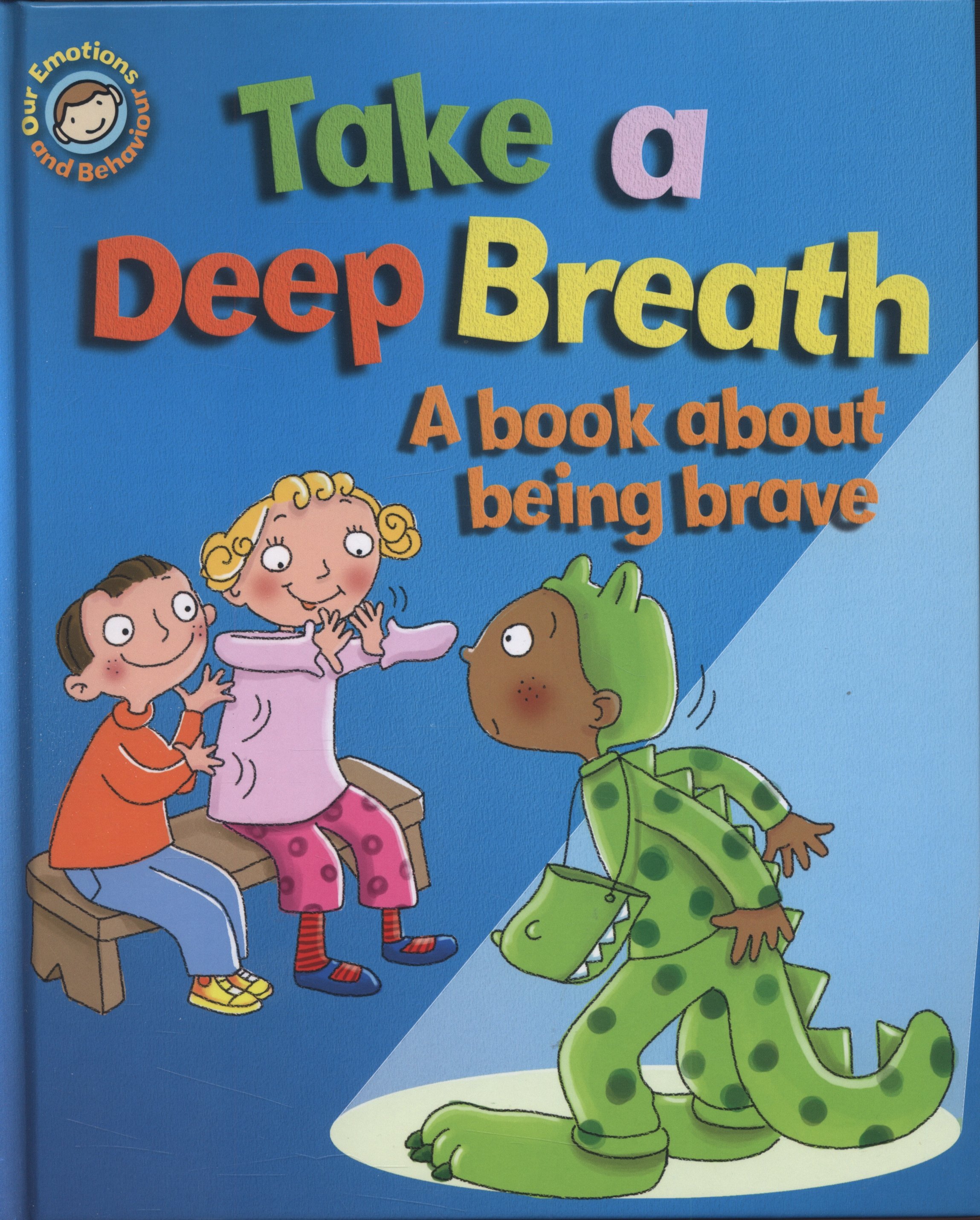 Our Emotions and Behaviour: Take a Deep Breath: A book about being ...