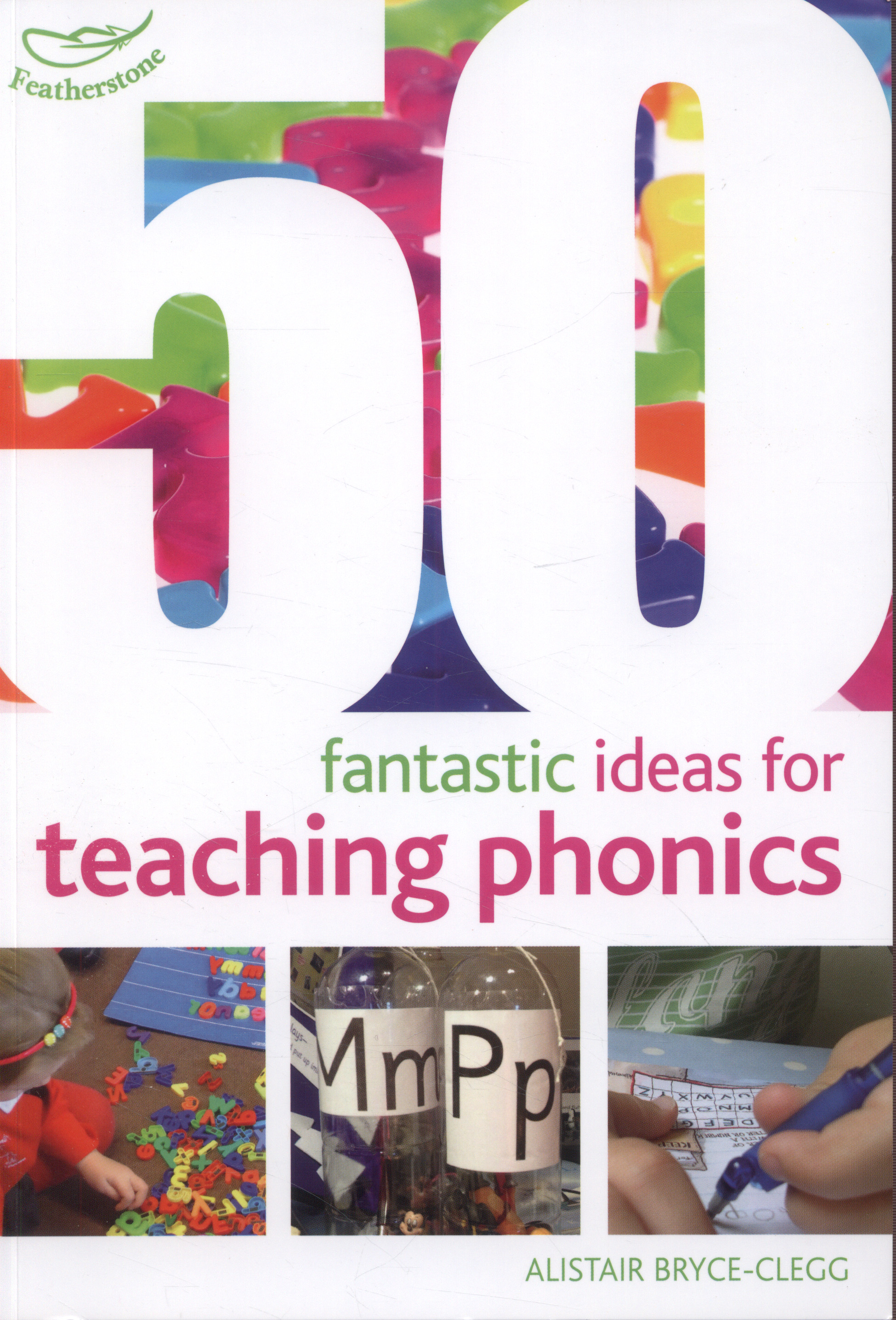 50 Fantastic Ideas for Teaching Phonics by Bryce-Clegg, Dr Alistair ...