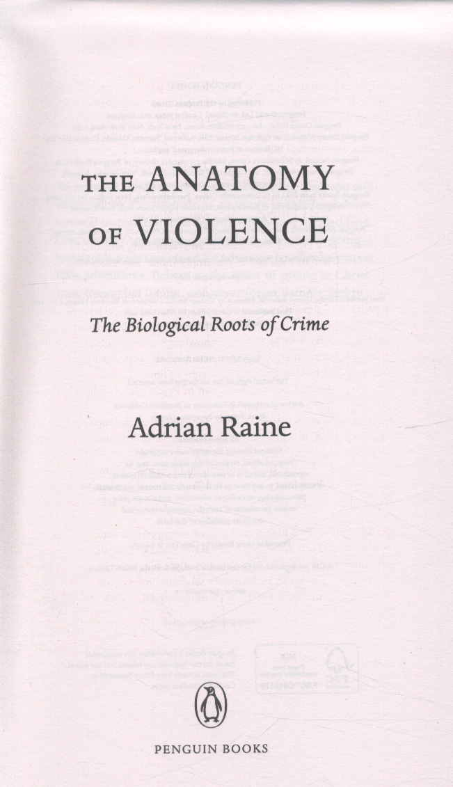 The Anatomy of Violence : The Biological Roots of Crime