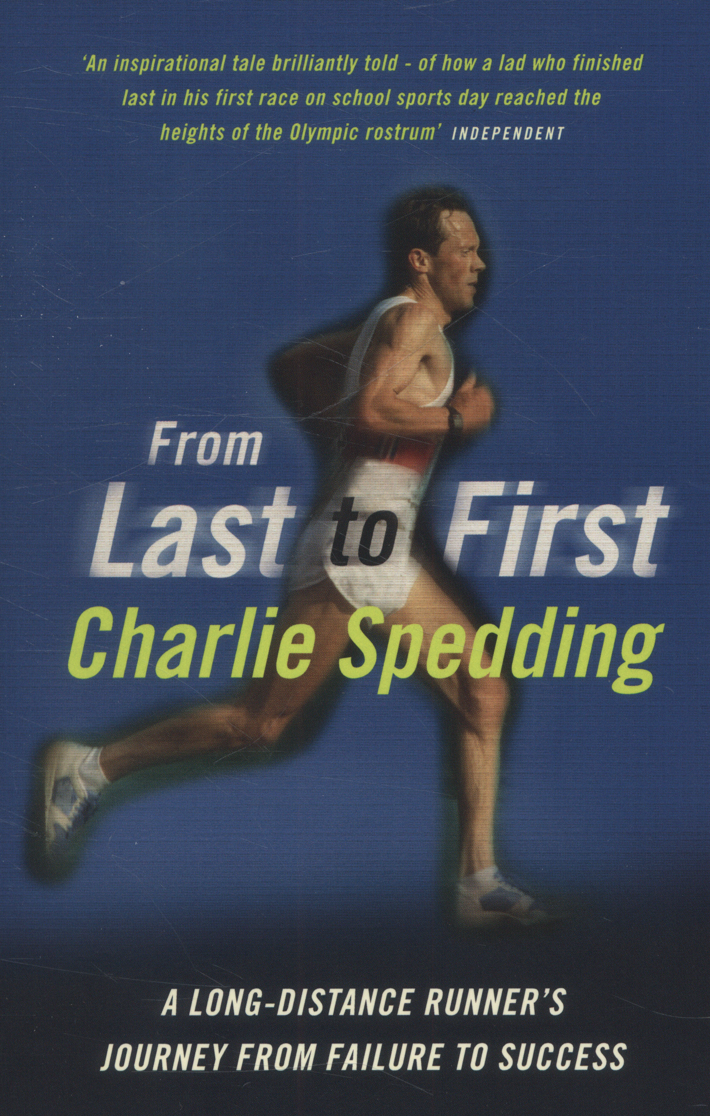 From Last to First by Spedding, Charlie (9781781312223) | Browns Books