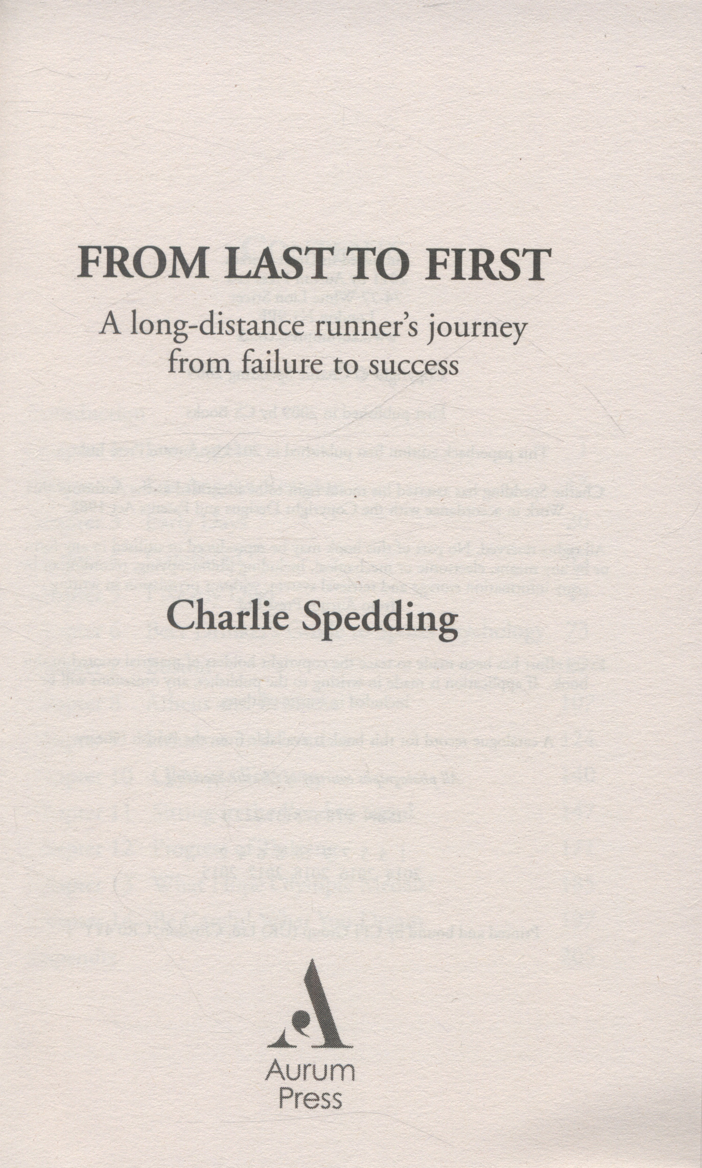 From Last to First by Spedding, Charlie (9781781312223) | Browns Books
